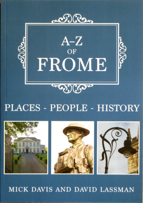 Frome, A-Z of - Somerset & Dorset Family History Society