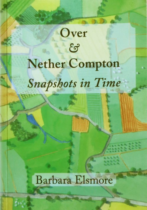 Over & Nether Compton - Snapshots in Time - Somerset & Dorset Family ...